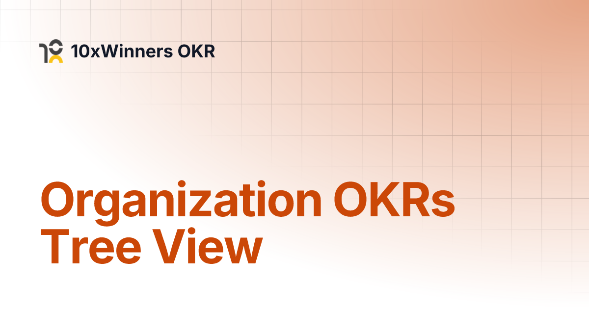 Organization OKRs Tree View | 10xWinners OKR