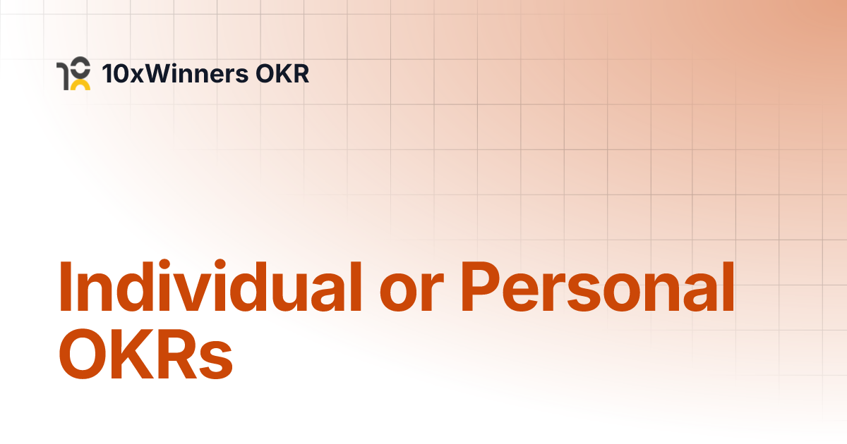 Individual or Personal OKRs | 10xWinners OKR